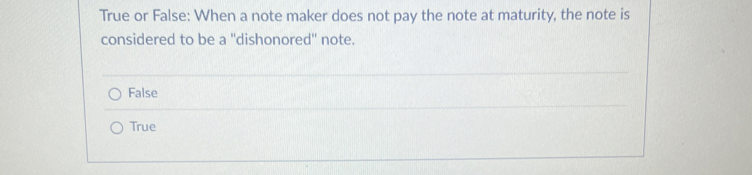 Solved True or False: When a note maker does not pay the | Chegg.com