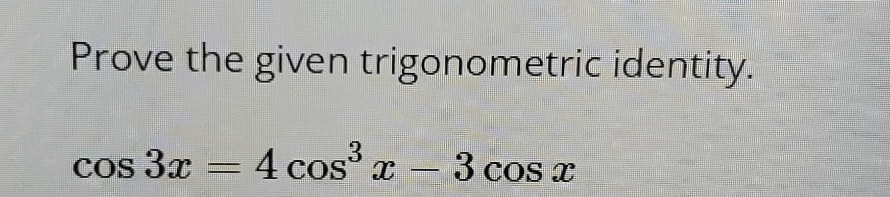 Solved Prove the given trigonometric identity. | Chegg.com