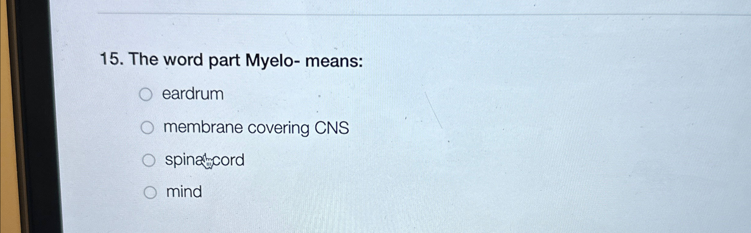 Solved The word part Myelo- ﻿means:eardrummembrane covering | Chegg.com