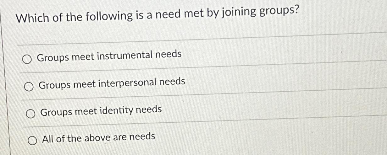 Solved Which of the following is a need met by joining | Chegg.com