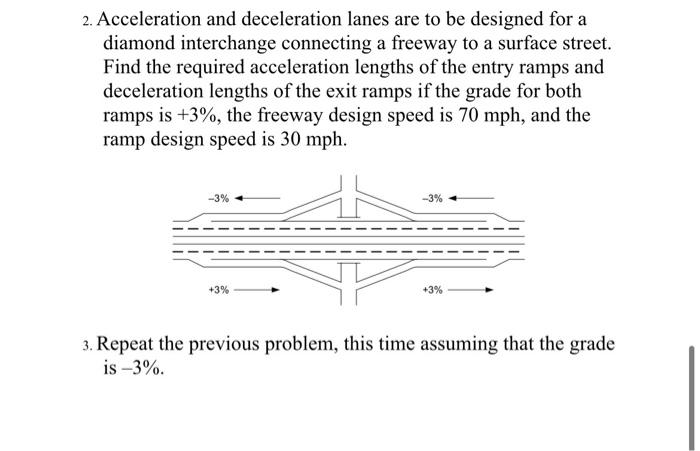 Solved 2. Acceleration and deceleration lanes are to be | Chegg.com