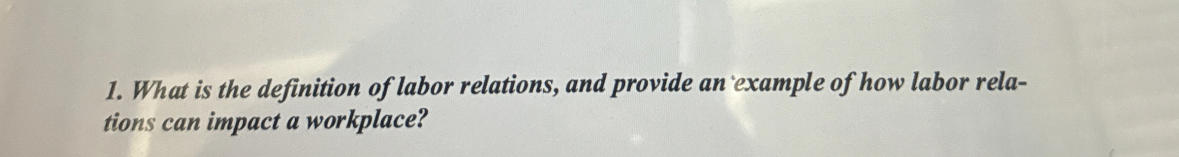 Solved What is the definition of labor relations, and | Chegg.com
