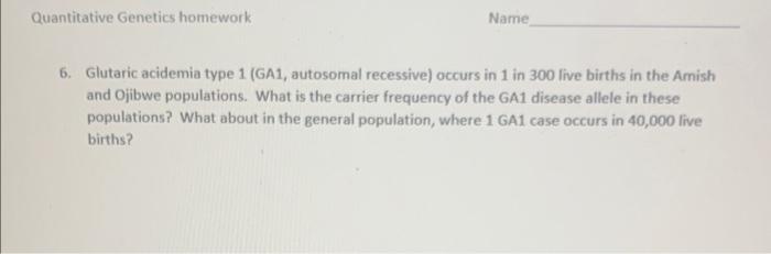 Solved 6. Glutaric acidemia type 1 (GA1, autosomal | Chegg.com