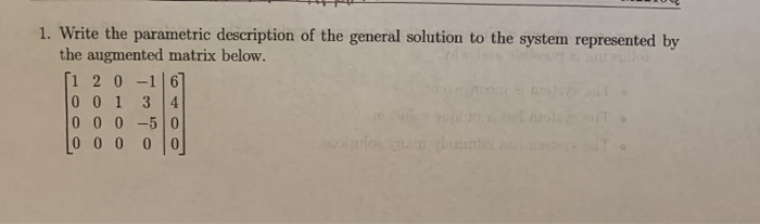 Solved 1. Write the parametric description of the general | Chegg.com