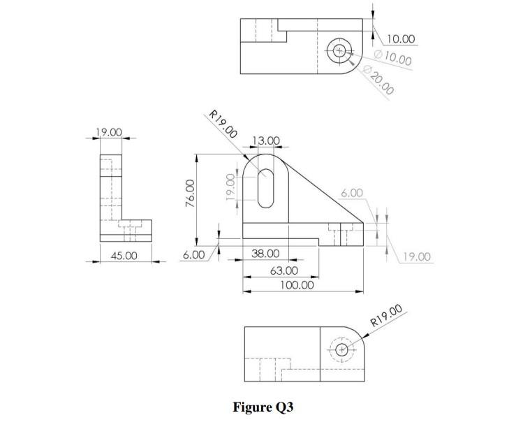 Solved Q3 INSTRUCTION: Draw the 3D CI Bracket as shown in | Chegg.com