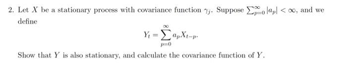 Solved 2 Let X Be A Stationary Process With Covariance