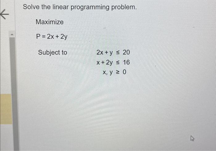 Solved Solve the linear programming problem. Maximize | Chegg.com