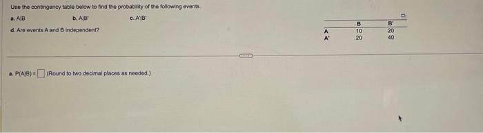 Solved Use the contingency table below to find the | Chegg.com