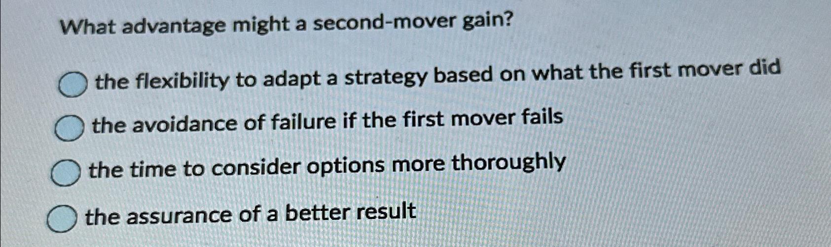 Solved What advantage might a second-mover gain?the | Chegg.com