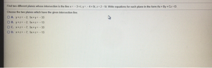 Solved Find two different planes whose intersection is the | Chegg.com