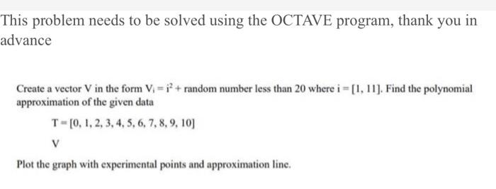 Solved This problem needs to be solved using the OCTAVE | Chegg.com