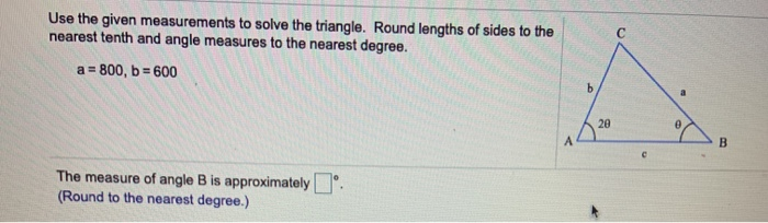 Solved use the given measurements to solve the triangle. | Chegg.com