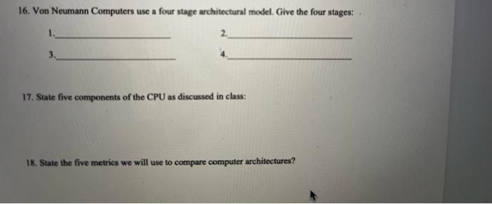 Solved 16. Von Neumann Computers use a four stage | Chegg.com