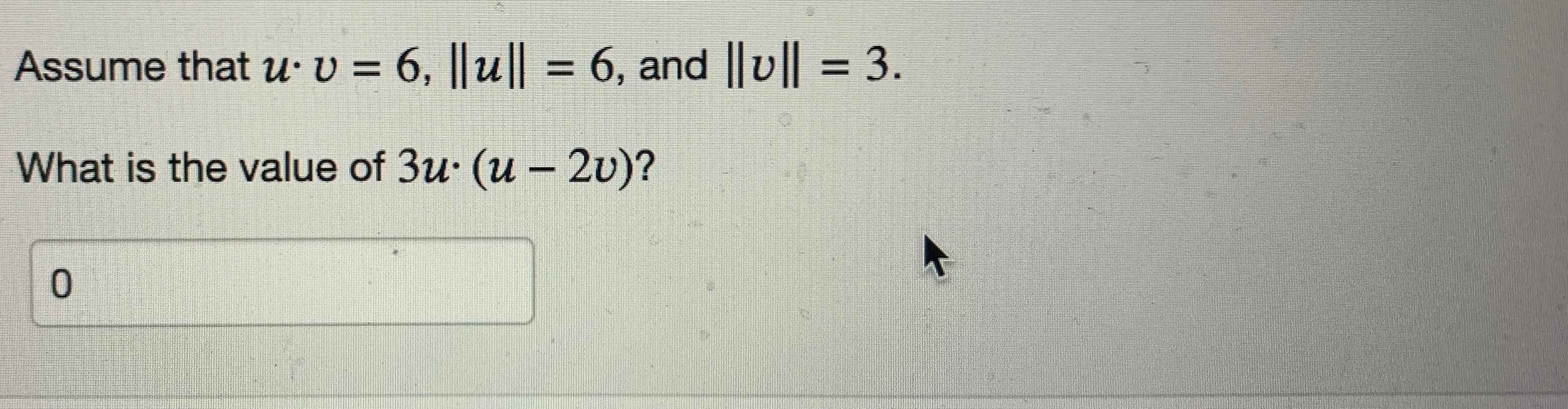 Solved Assume that u*v=6,||u||=6, ﻿and ||v||=3.What is the | Chegg.com