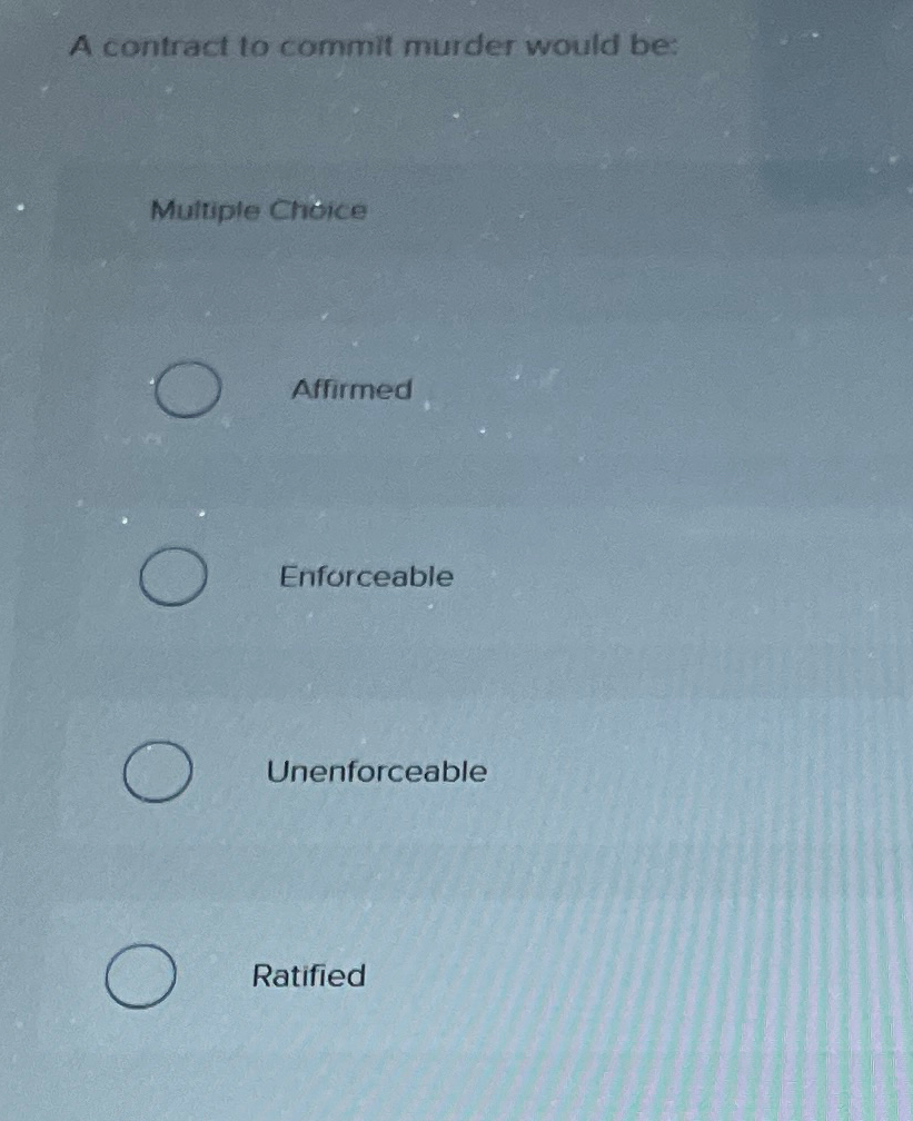 Solved A contract to commit murder would be:Multiple | Chegg.com