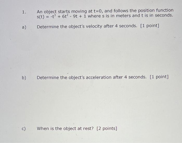 Solved 1. An object starts moving at t=0, and follows the | Chegg.com