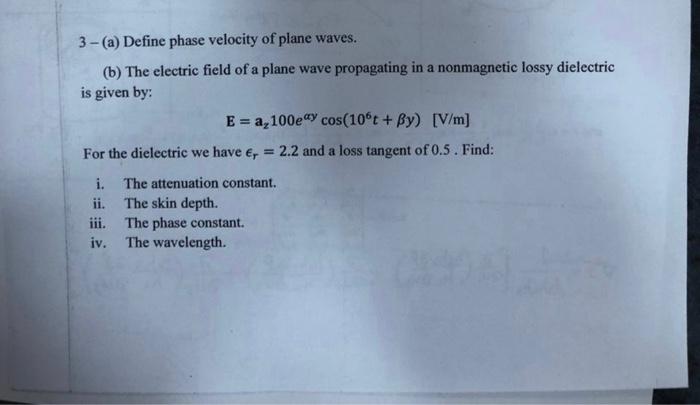 Solved 3 - (a) Define phase velocity of plane waves. (b) The | Chegg.com