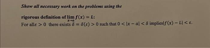 Solved Problem 2 Use the rigorous definition of a limit to | Chegg.com