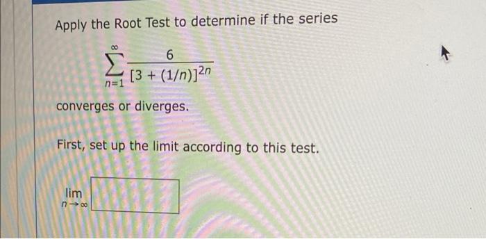Solved apply roots test. first set up limit according to | Chegg.com