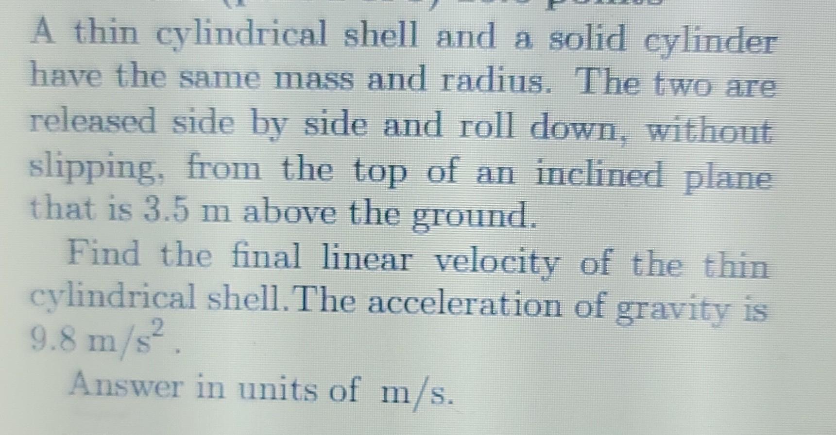 Solved A thin cylindrical shell and a solid cylinder have | Chegg.com