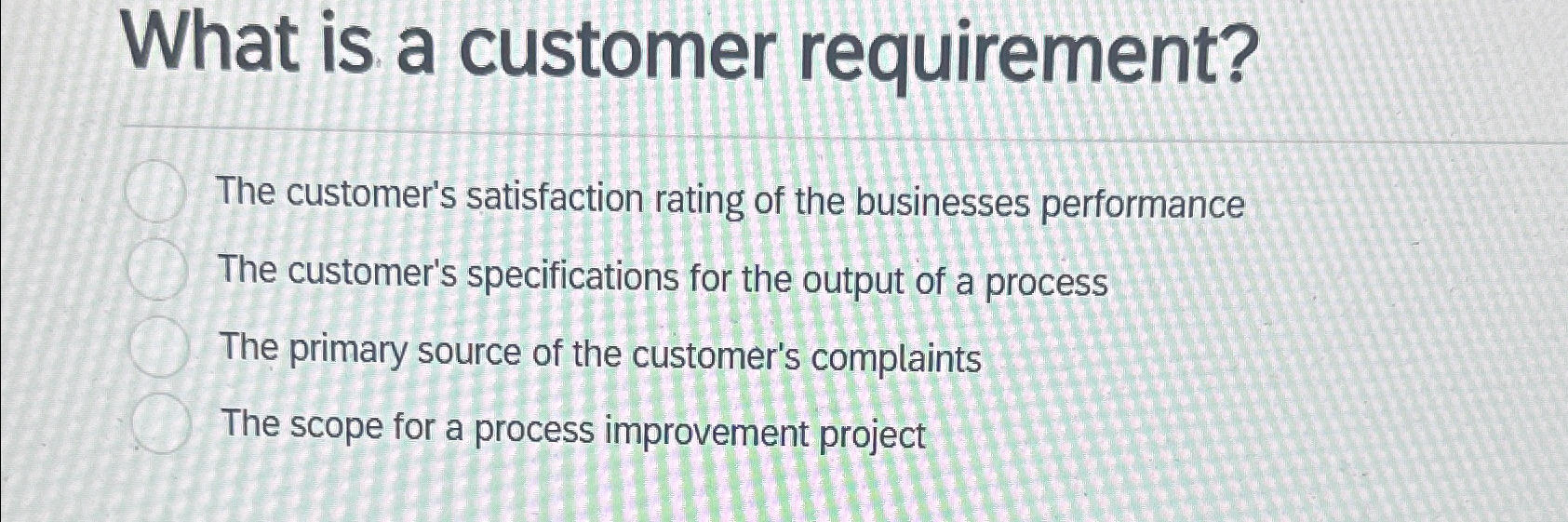 Solved What is a customer requirement?The customer's | Chegg.com