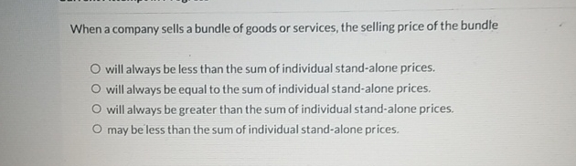 Solved When a company sells a bundle of goods or services, | Chegg.com