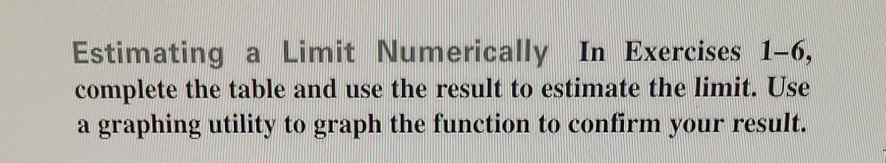 Estimating a Limit Numerically In Exercises 1-6, | Chegg.com