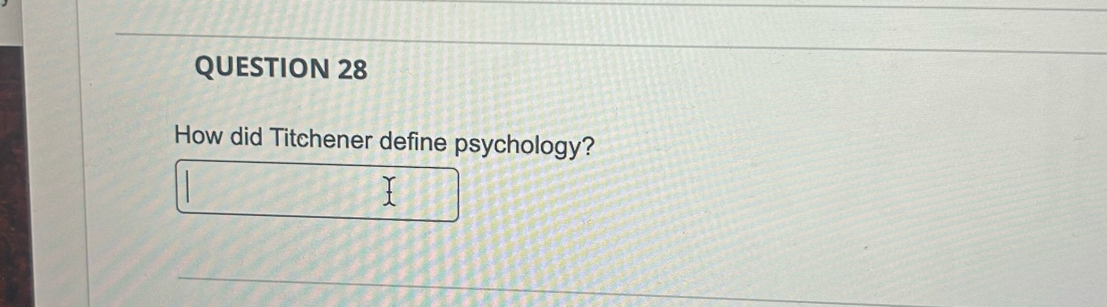 Solved QUESTION 28How did Titchener define psychology? | Chegg.com