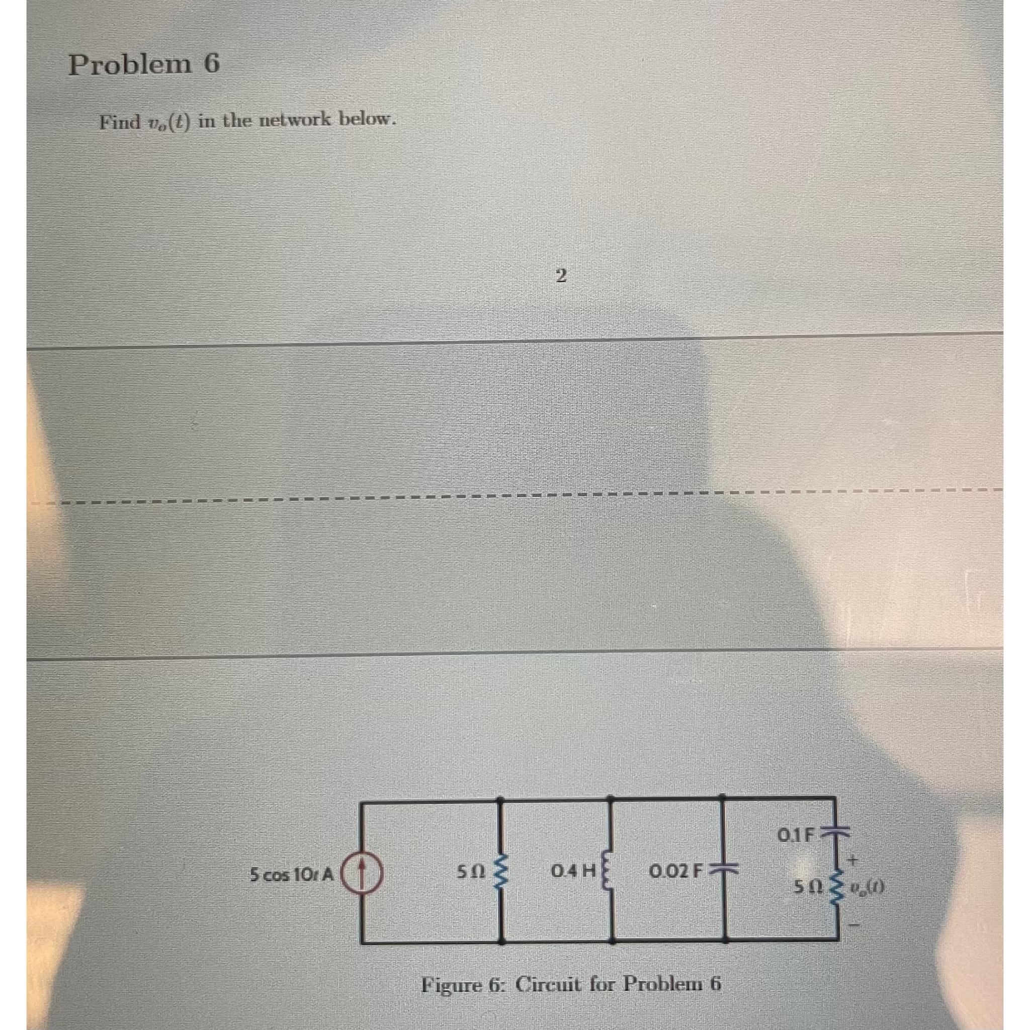 Solved Problem 6Find v0(t) ﻿in the network below.2 | Chegg.com