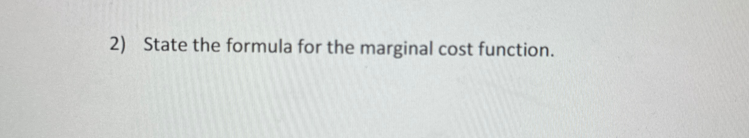 Solved State the formula for the marginal cost function. | Chegg.com