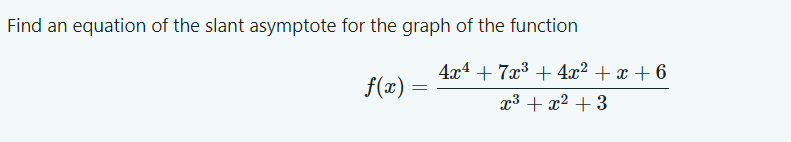 Solved Find an equation of the slant asymptote for the graph | Chegg.com