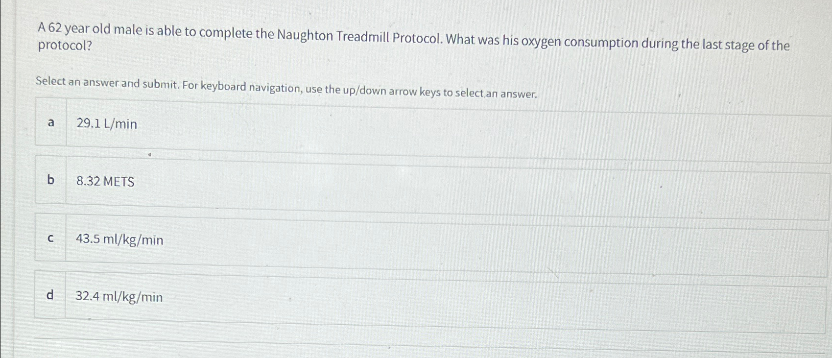 Solved A 62 ﻿year old male is able to complete the Naughton | Chegg.com