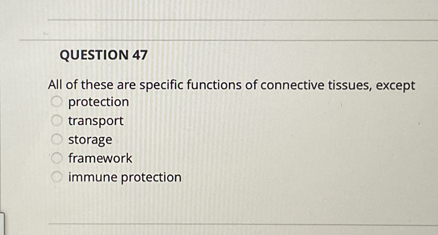 Solved QUESTION 47All of these are specific functions of | Chegg.com
