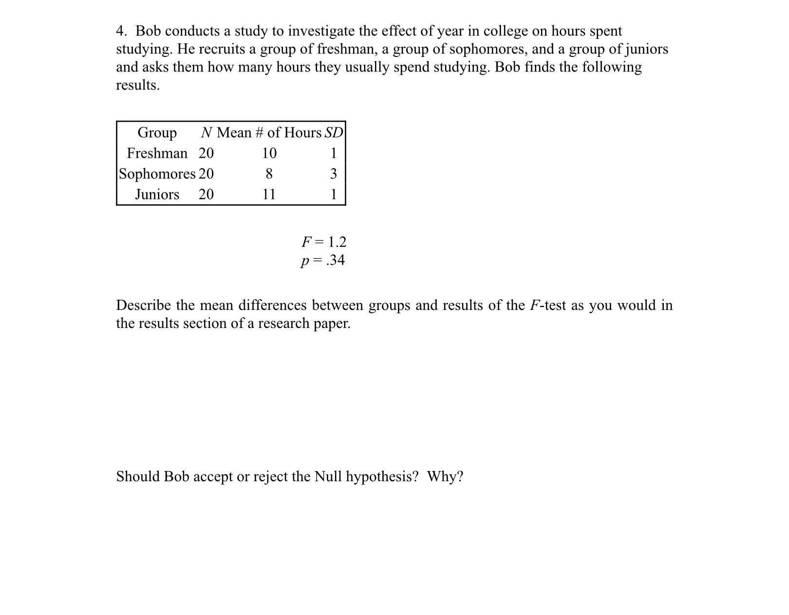 Solved Bob conducts a study to ﻿investigate the effect of | Chegg.com
