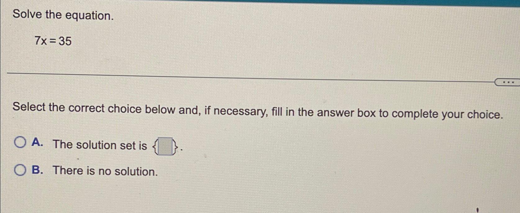 Solved Solve the equation.7x=35Select the correct choice | Chegg.com