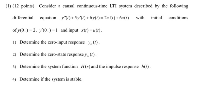Solved (1) (12 points) Consider a causal continuous-time LTI | Chegg.com