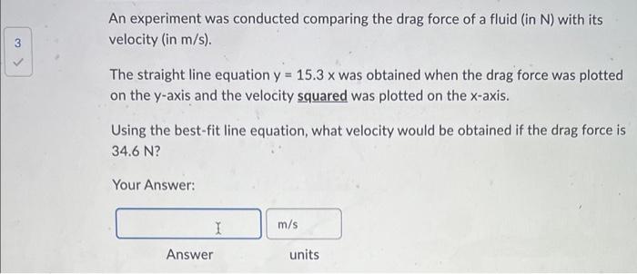 Solved An experiment was conducted comparing the drag force | Chegg.com