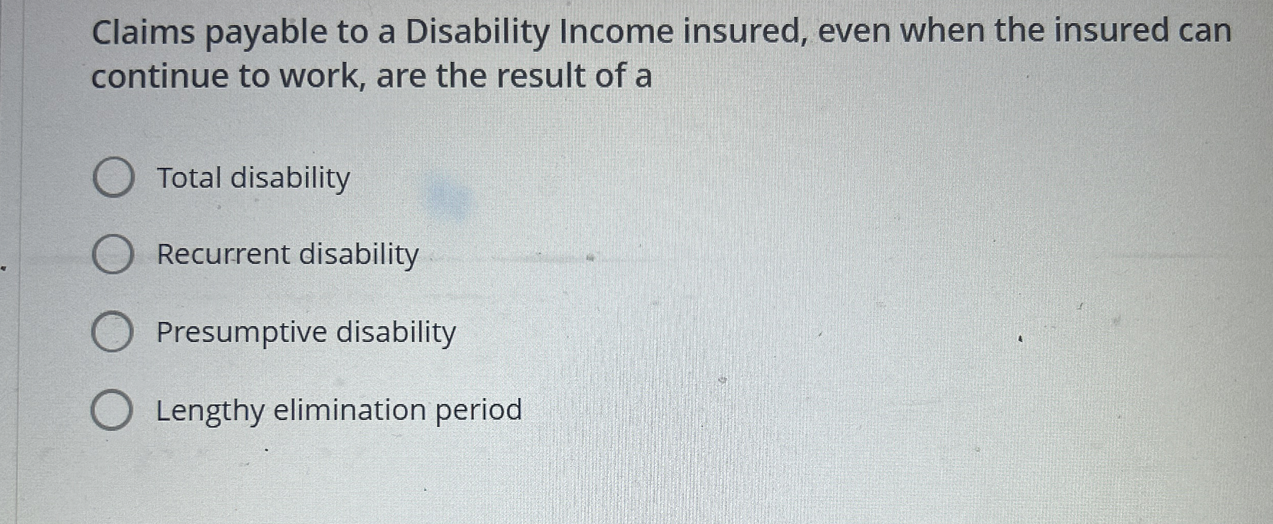 Solved Claims payable to a Disability Income insured, even | Chegg.com