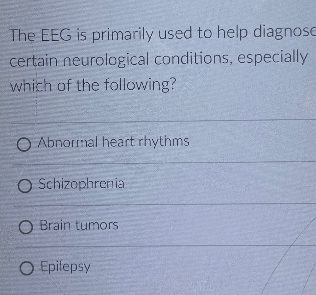Solved The EEG is primarily used to help diagnose certain | Chegg.com