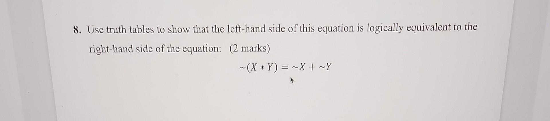 Solved 8. Use truth tables to show that the left-hand side | Chegg.com