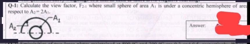Solved Q-1: Calculate the view factor, F2−1 where small | Chegg.com