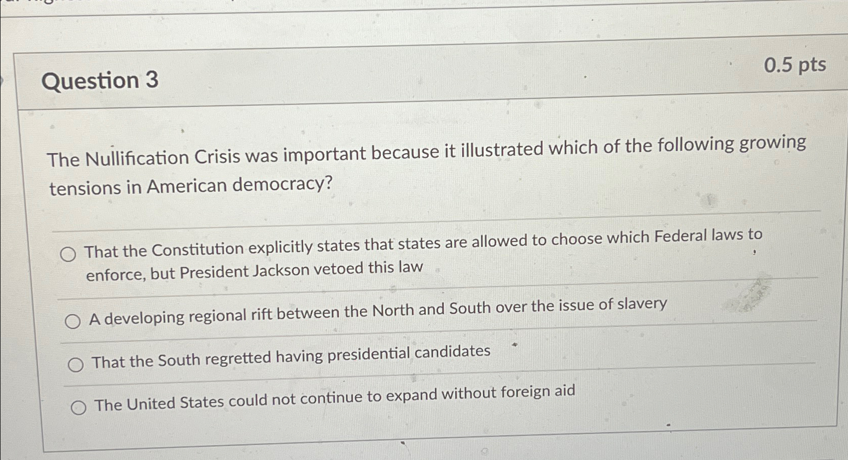 Solved Question 30.5ptsThe Nullification Crisis was | Chegg.com