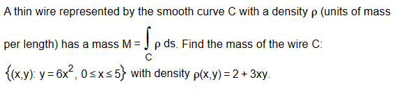 Solved A thin wire represented by the smooth curve C ﻿with a | Chegg.com