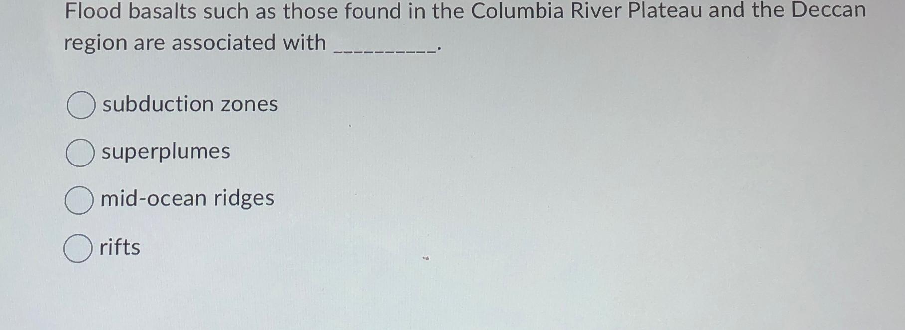 Solved Flood basalts such as those found in the Columbia | Chegg.com