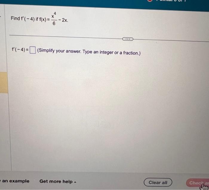 Solved Find f′(−4) if f(x)=6x4−2x f′(−4)= (Simplify your | Chegg.com