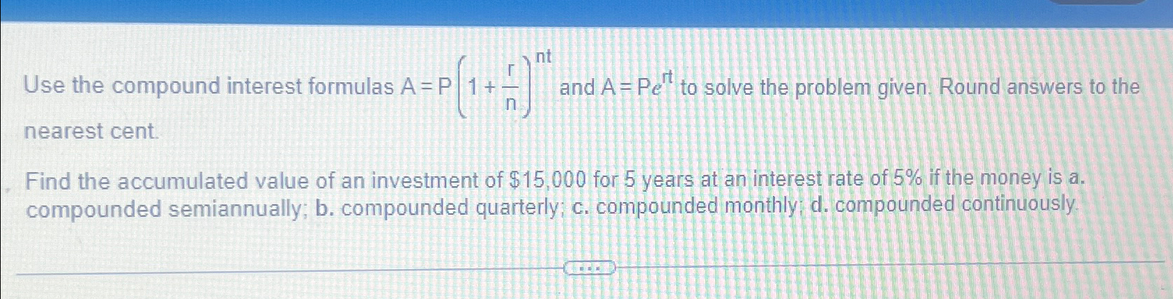 Use the compound interest formulas A=P(1+rn)nt ﻿and | Chegg.com
