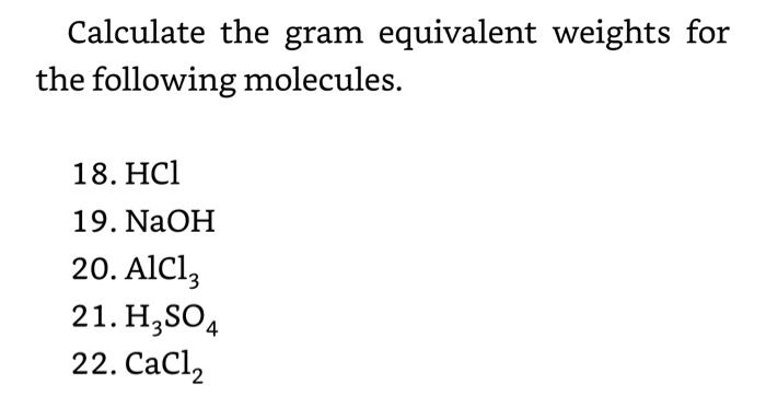 Solved Calculate the gram equivalent weights for the | Chegg.com
