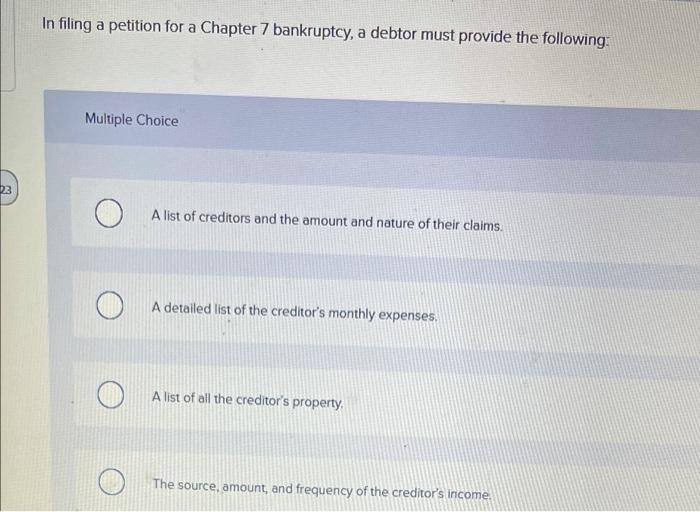 Solved In filing a petition for a Chapter 7 bankruptcy, a | Chegg.com