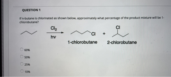 Solved QUESTION 1 If n-butane is chlorinated as shown below, | Chegg.com