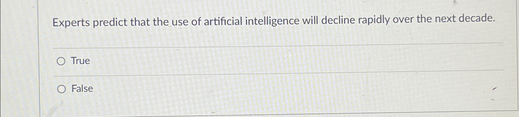 Solved Experts predict that the use of artificial | Chegg.com